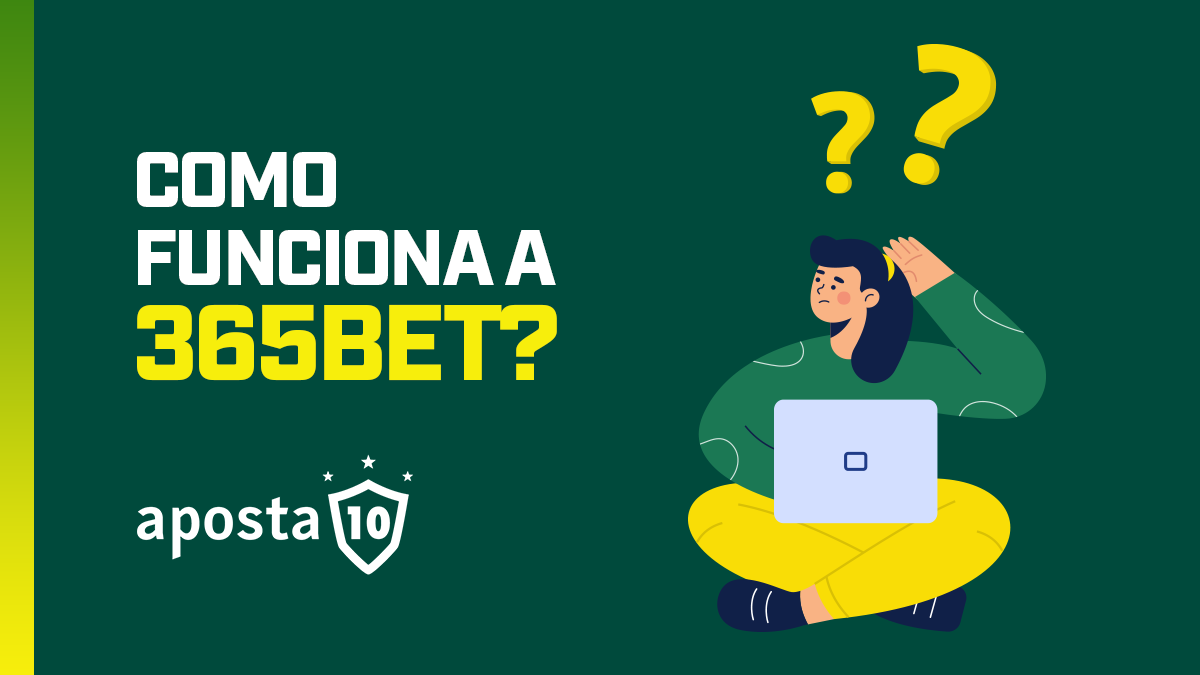 Como funciona a 365bet | Aposta10