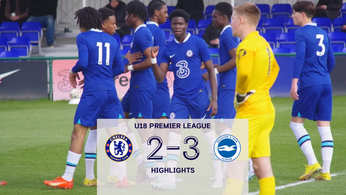 U18 Highlights: Chelsea U18 2-3 Brighton U18 | Video | Official Site | Chelsea Football Club