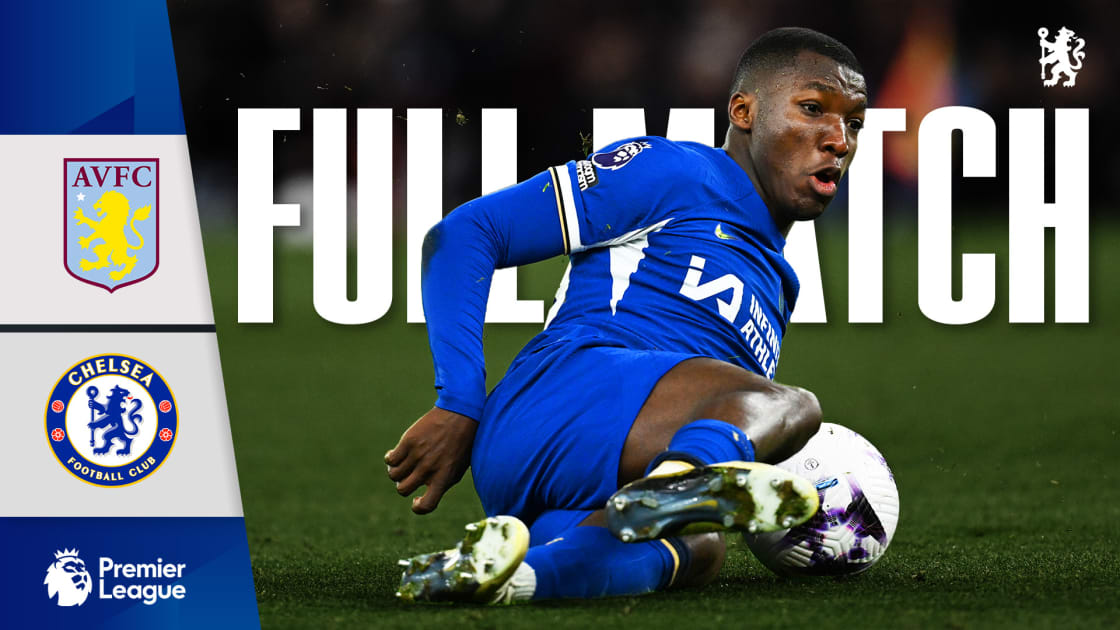 Full Match: Aston Villa 2-2 Chelsea | Video | Official Site | Chelsea Football Club