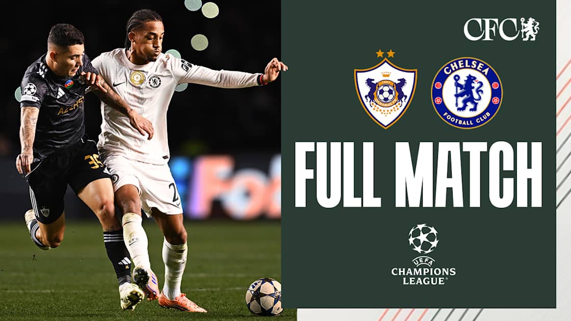 UCL Full Match: Qarabag vs Chelsea | Video | Official Site | Chelsea Football Club
