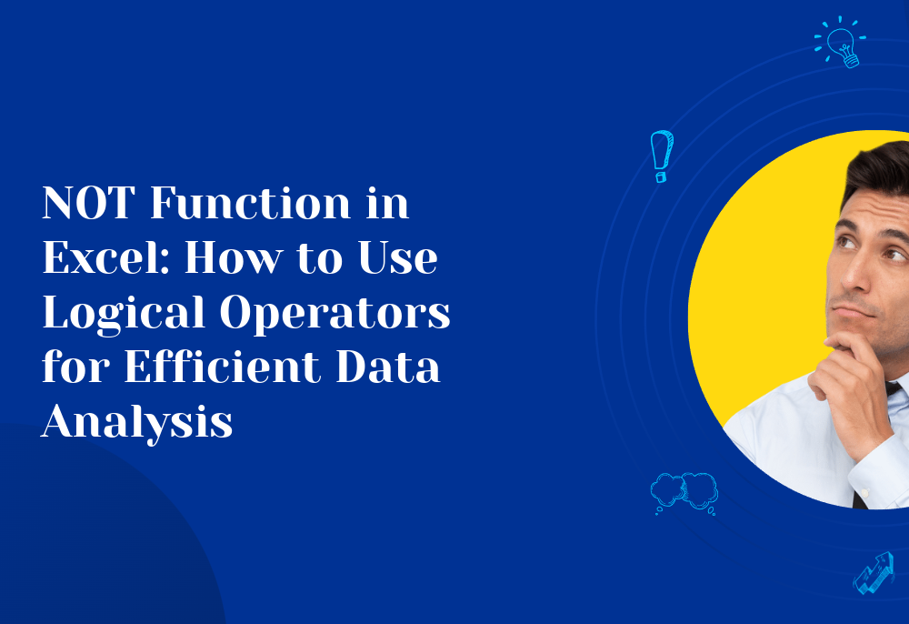 NOT Function in Excel: How to Use Logical Operators for Efficient Data Analysis