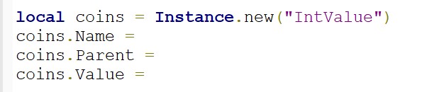 local coins = Instance.new("IntValue")