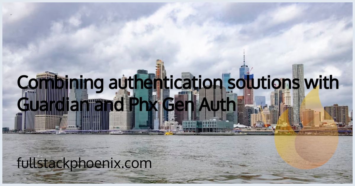 Combining authentication solutions with Guardian and Phx Gen Auth · FullstackPhoenix