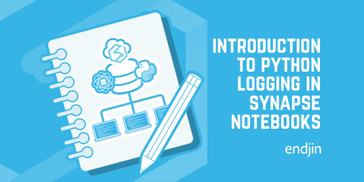Introduction To Python Logging In Synapse Notebooks Endjin Azure