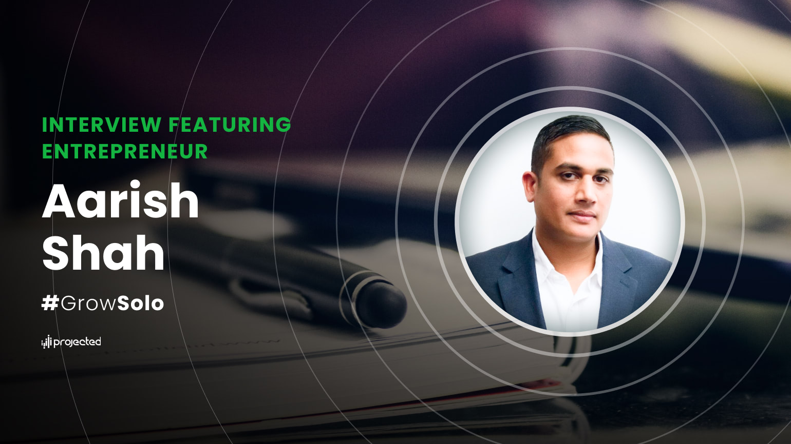GrowSolo interview Aarish Shah | GoSolo