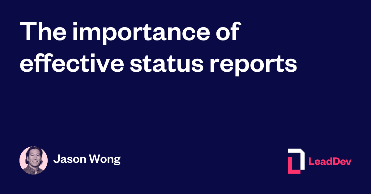 The Importance Of Effective Status Reports LeadDev