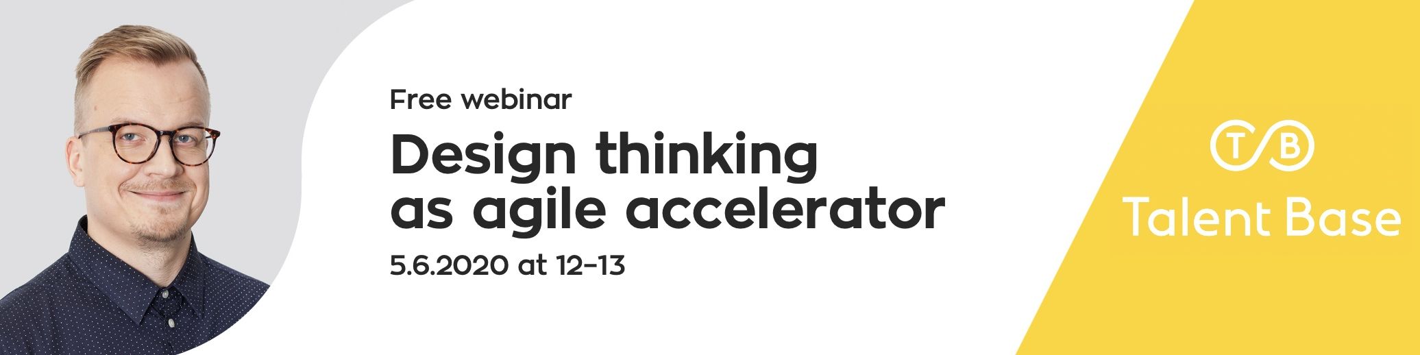 WEBINAR: Design thinking as agile accelerator WEBINAR: Design thinking as agile accelerator