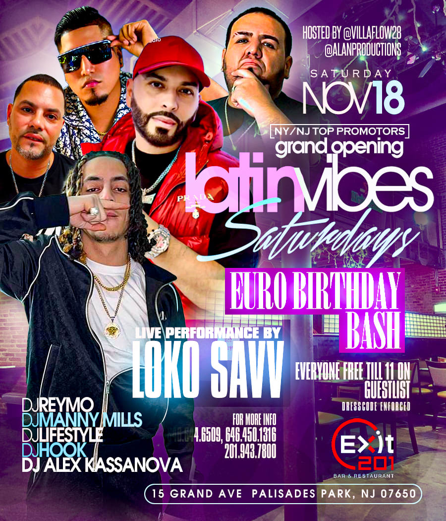 Grand Opening Of Latin Vibe Saturdays Euro Birthday Bash At Exit 201 ...