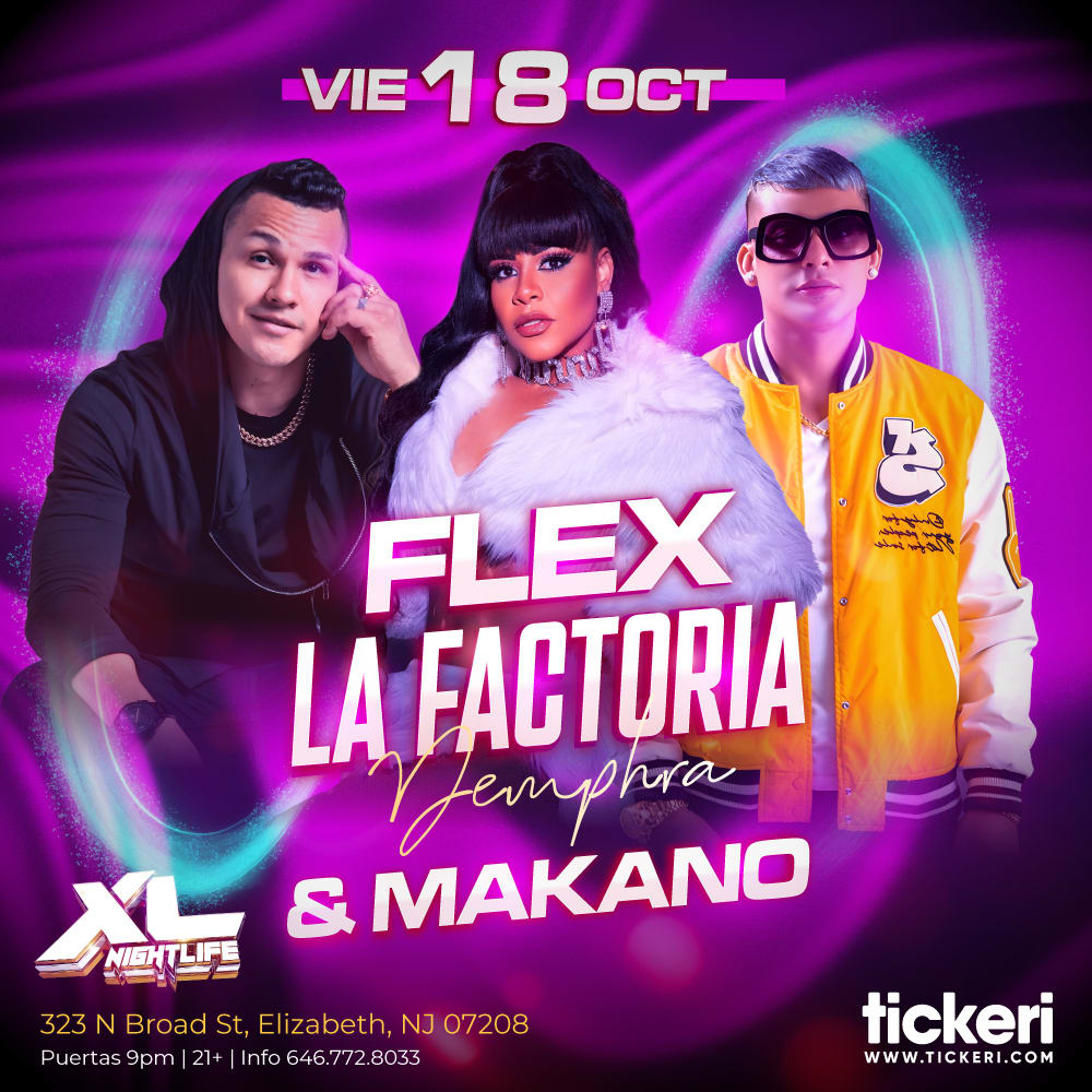 FLEX , LA FACTORIA Y MAKANO EN NEW JERSEY Tickets | Boletos - XL Nightlife, Elizabeth | 2024-10 ...