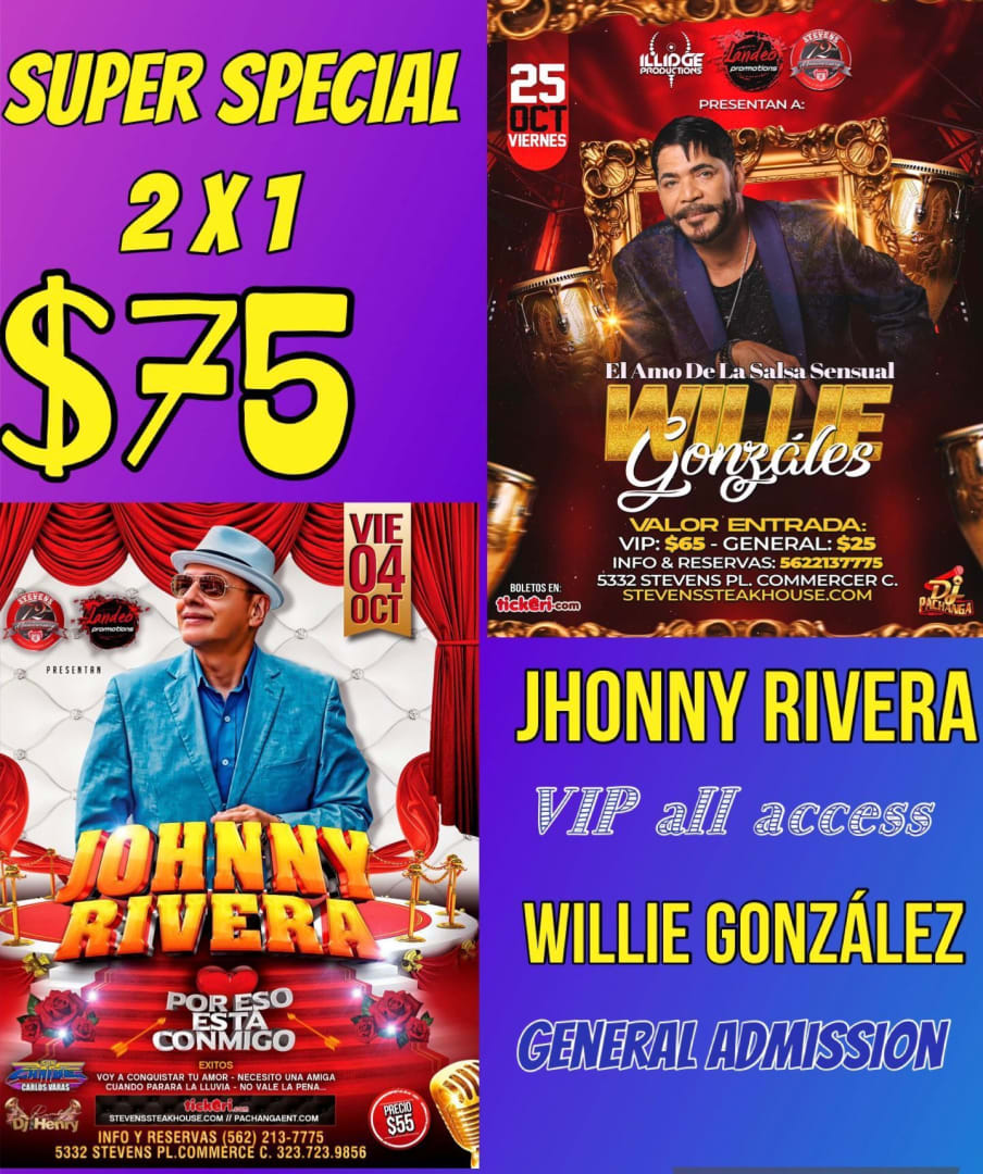 SUPER ESPECIAL 2 X 1 "WILLIE GONZALES Y JOHNNY RIVERA" Tickets | Boletos - Steven's Steak ...