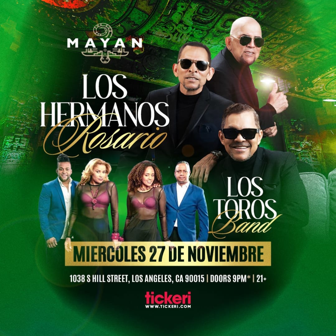 LOS HERMANOS ROSARIO Y LOS TOROS BAND EN CONCIERTO EN LOS ANGELES Tickets | Boletos - The Mayan ...