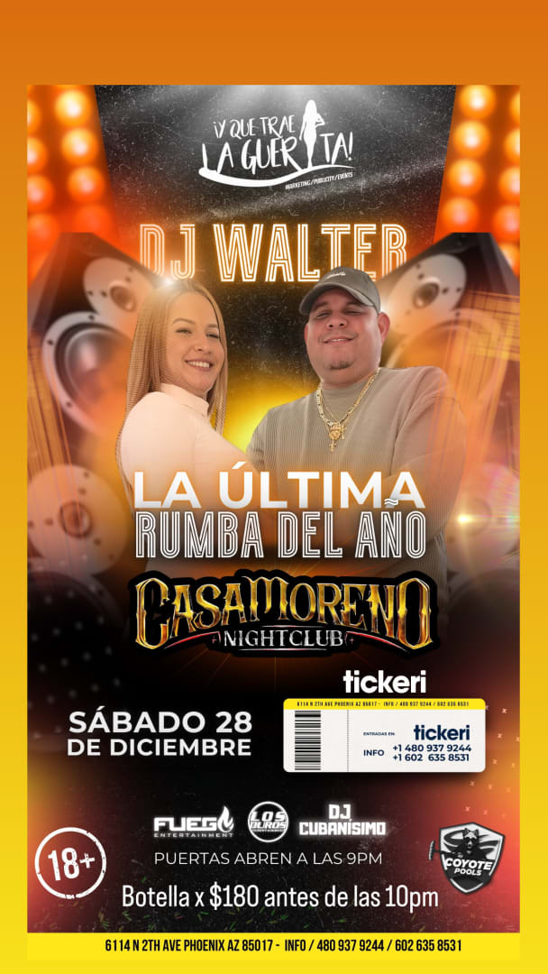 DJ WALTER EL MAS SONADO “LA ULTIMA RUMBA” Tickets | Boletos - Casa Moreno, Phoenix | 2024-12-28 ...