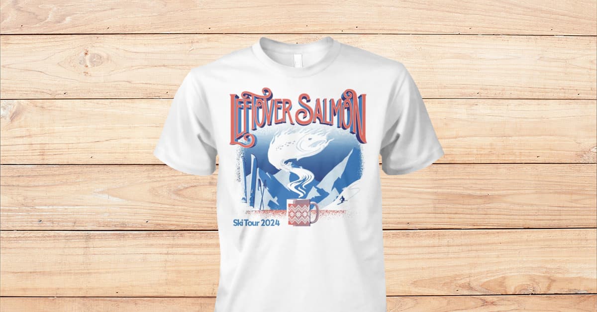 Leftover Salmon Ski Tour 2024 Shirt - Viralstyle Leftover Salmon Ski Tour 2024 Shirt - Viralstyle