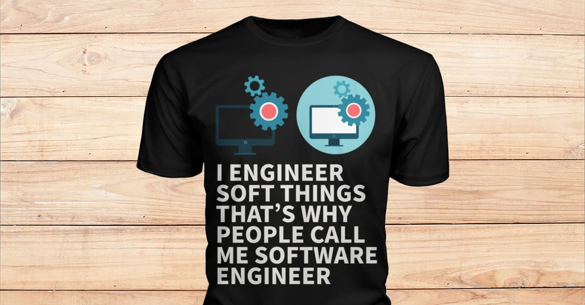 SOFTWARE ENGINEER T SHIRTS - Viralstyle