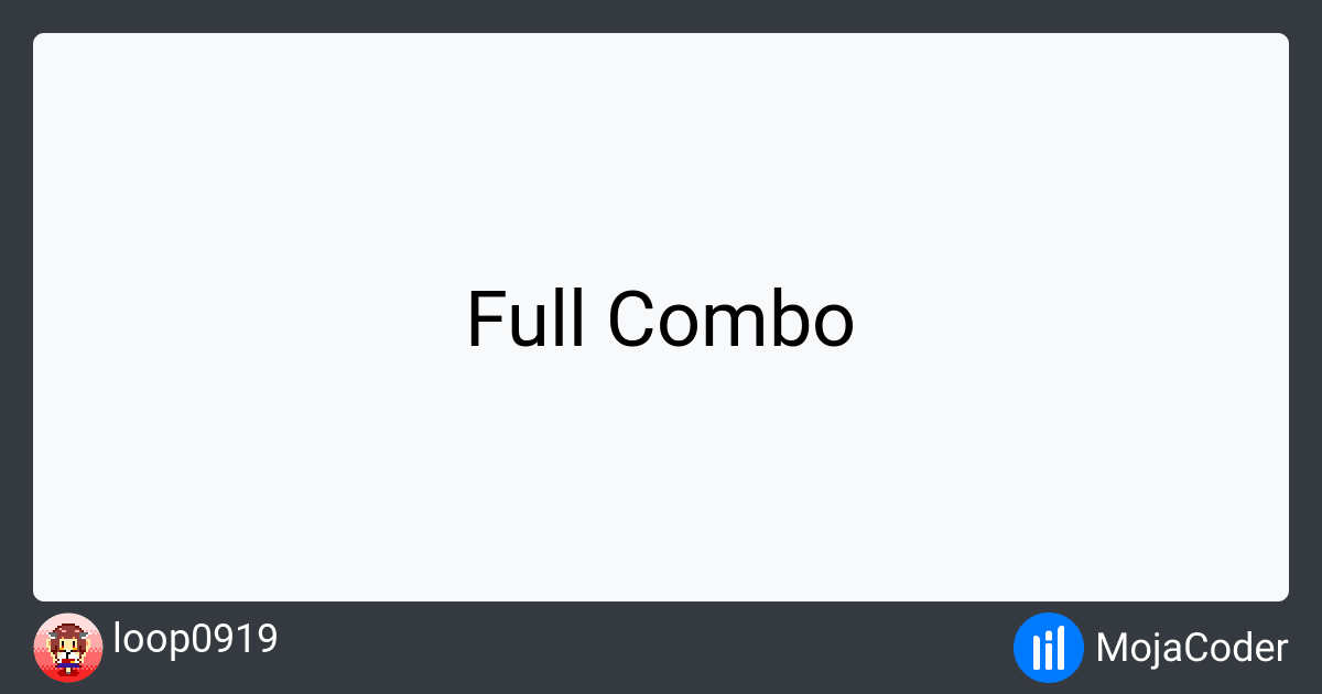 Full Combo | MojaCoder