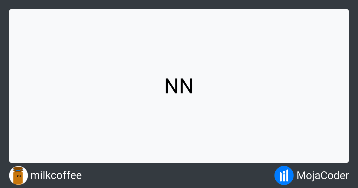 NN | MojaCoder