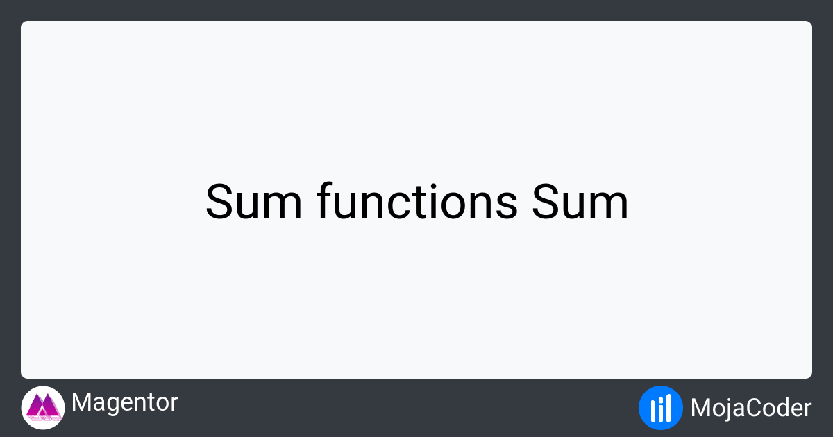 Sum functions Sum | MojaCoder