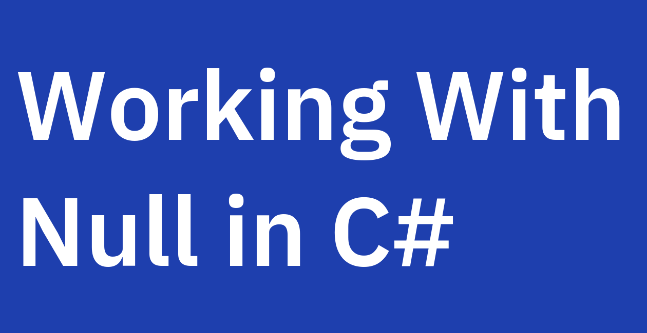 Working With Null in C#