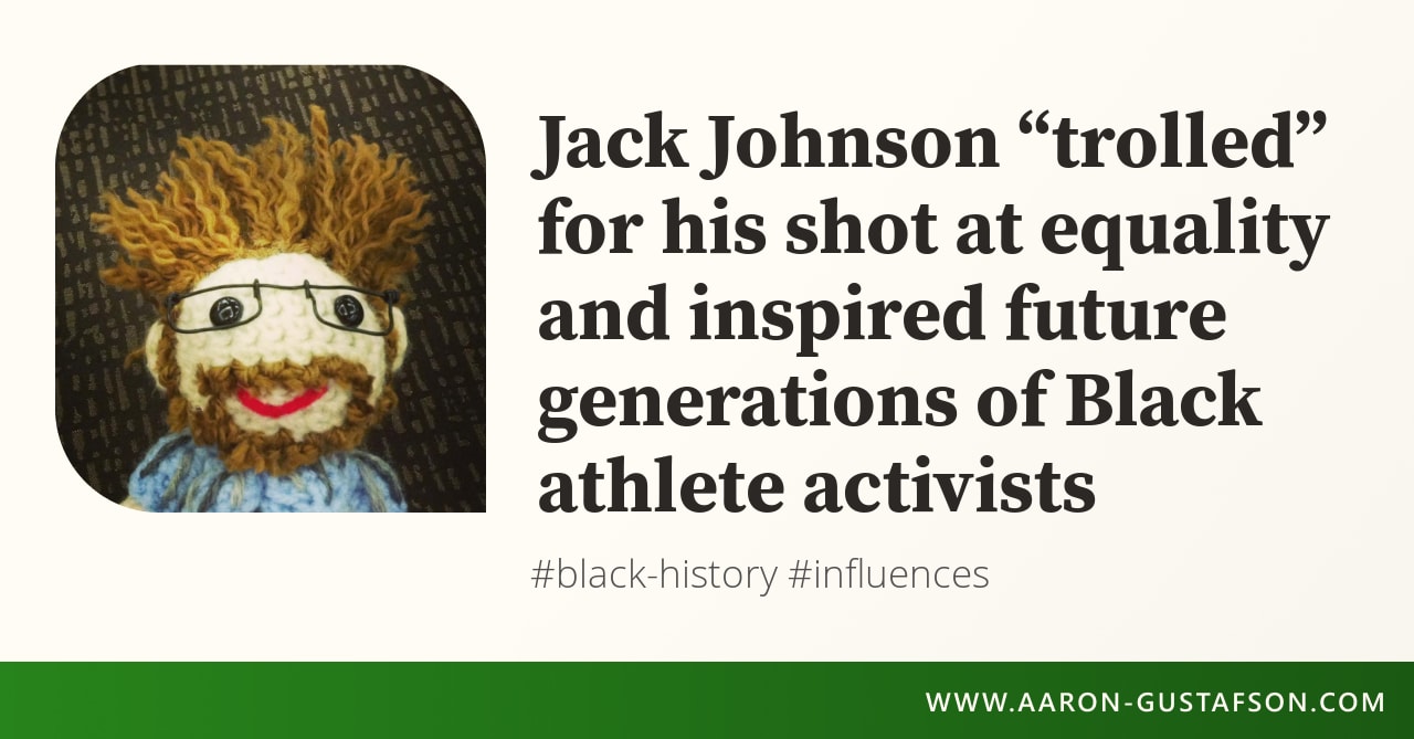 Jack Johnson “trolled” for his shot at equality and inspired future ...