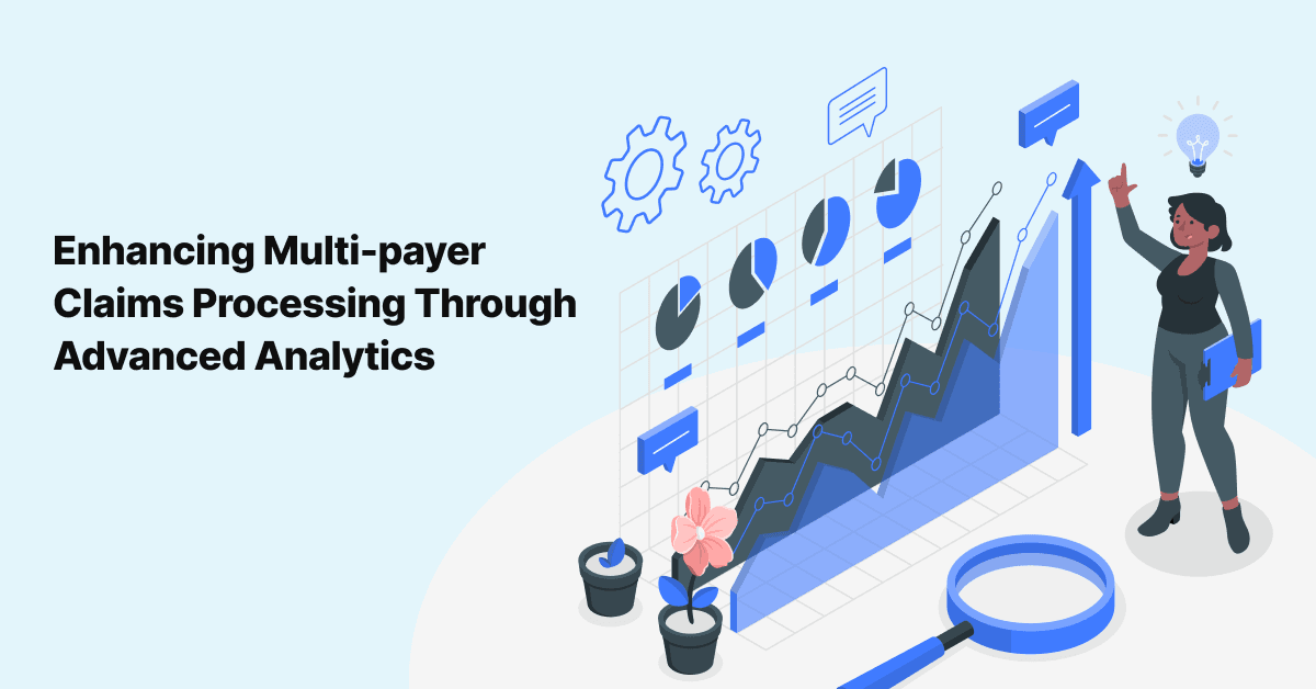 Enhancing Multi-payer Claims Processing with Advanced Analytics - 314e