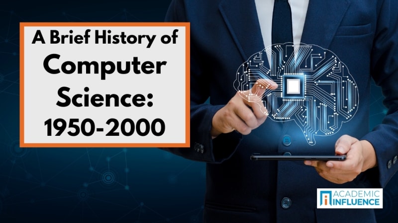 A Brief History of Computer Science: 1950-2000 | Academic Influence