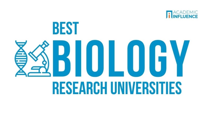 Best Research Universities for Biology Degrees | Academic Influence
