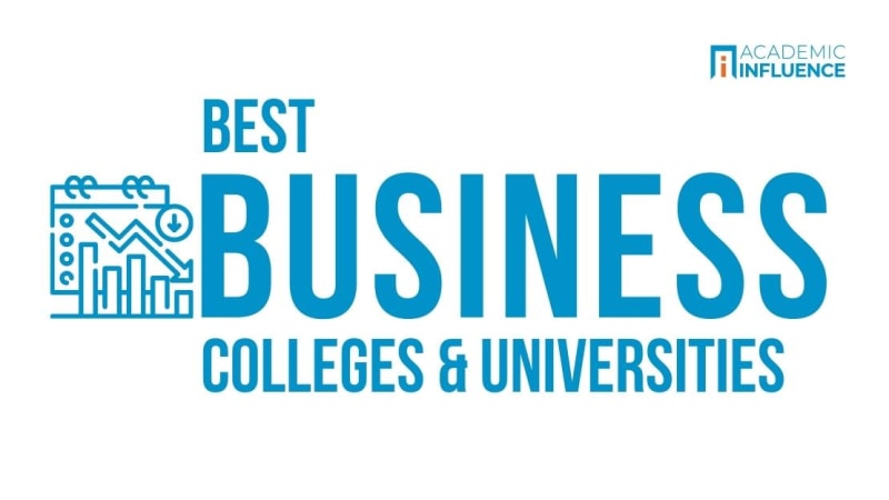 Best Colleges and Universities for Business Degrees | Academic Influence