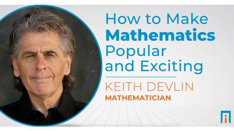 How to make mathematics popular and exciting | Interview with Dr. Keith Devlin | Academic Influence