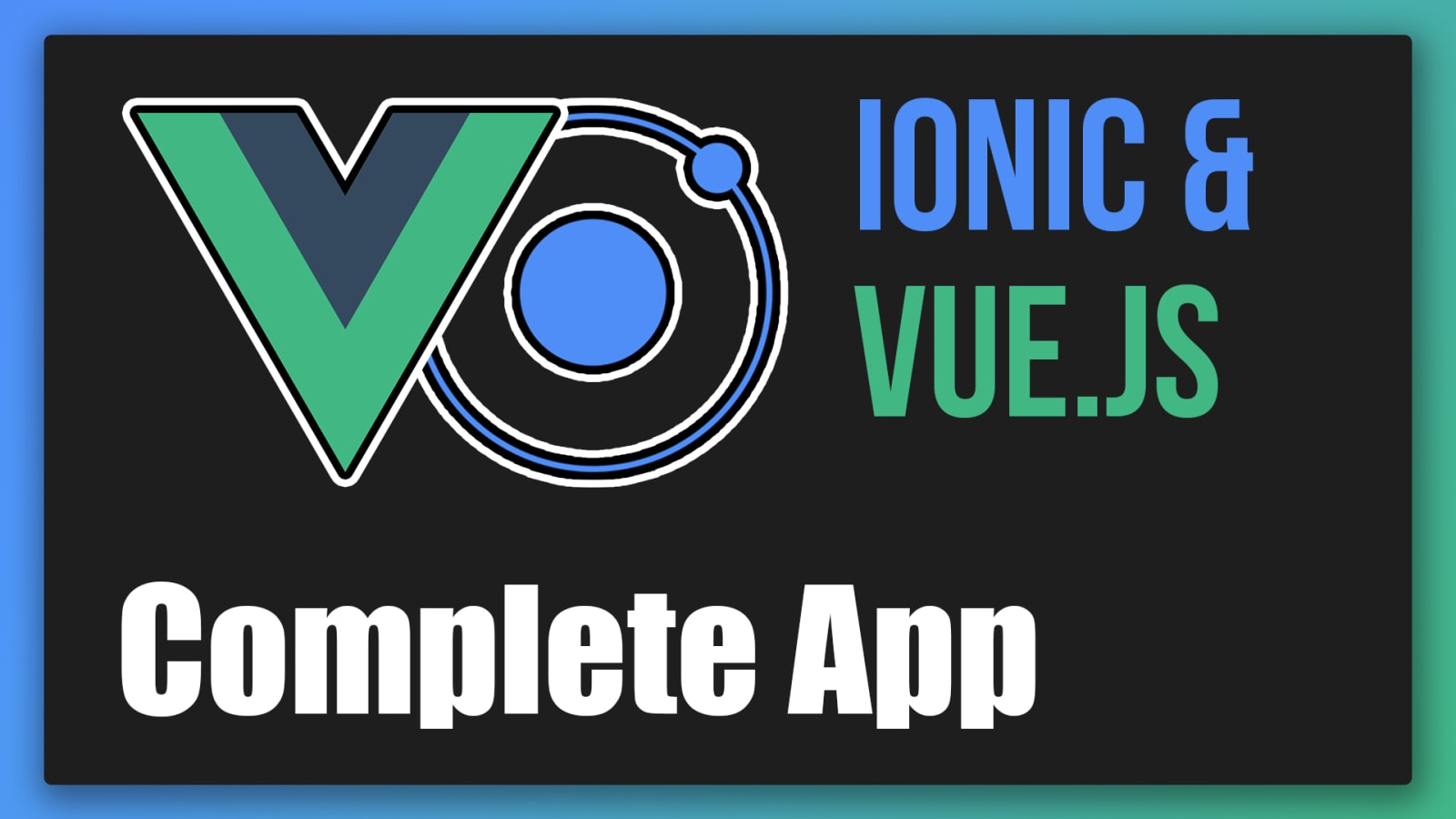 Ionic & Vue - Full Tutorial + App Ionic & Vue - Full Tutorial + App