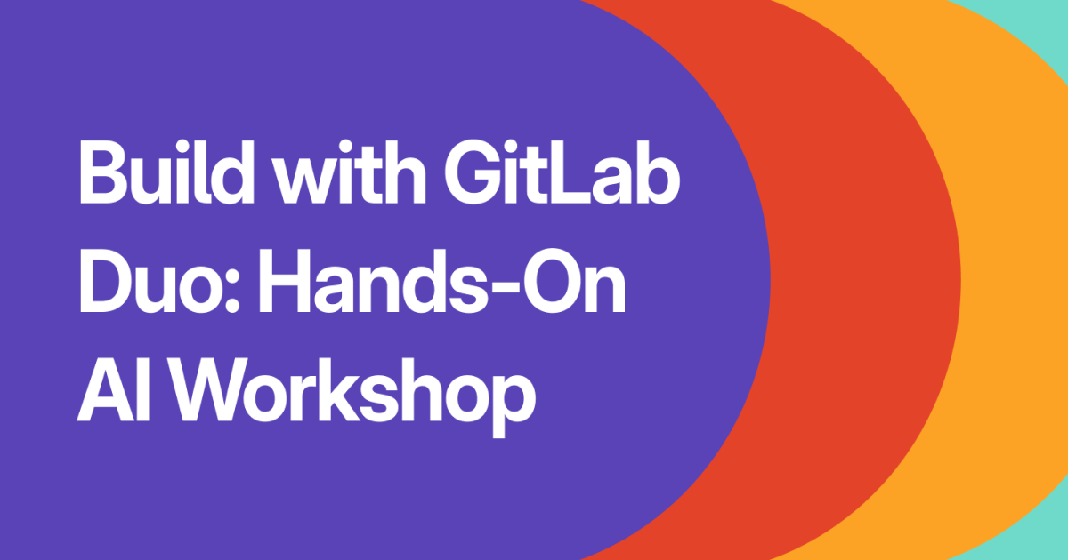 Build with GitLab Duo: Hands-On AI Workshop, Mon, Nov 10th, 2025 @ 9:00 AM gitlab