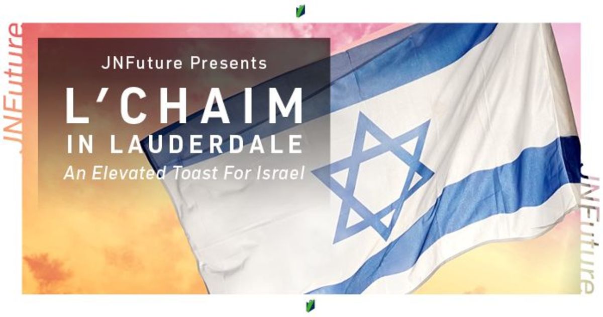 L’Chaim in Lauderdale, Thu, May 1st, 2025 @ 7:30 PM Jewish National ...