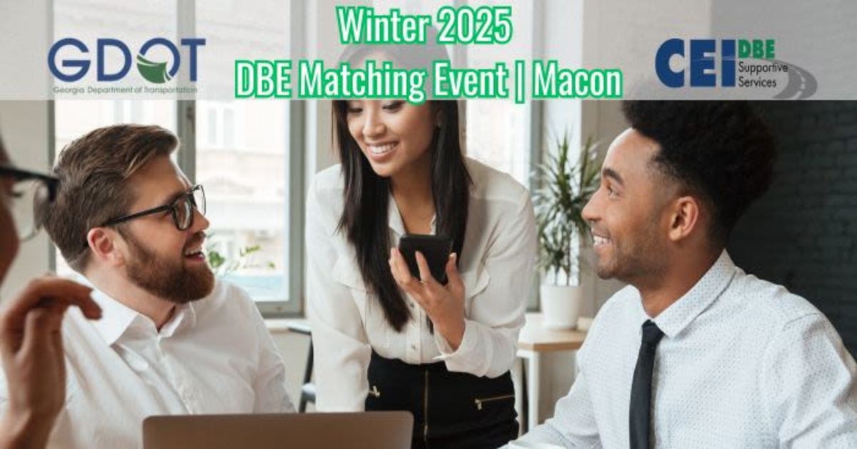 GDOT and CEI Present DBE Matching Event, Tue, Feb 25th, 2025 @ 9:00 AM ...