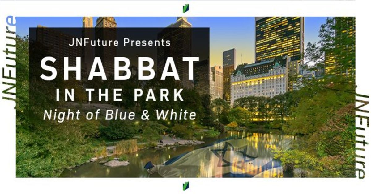 Shabbat in the Park, Fri, Jun 6th, 2025 @ 6:00 PM Jewish National Fund-USA
