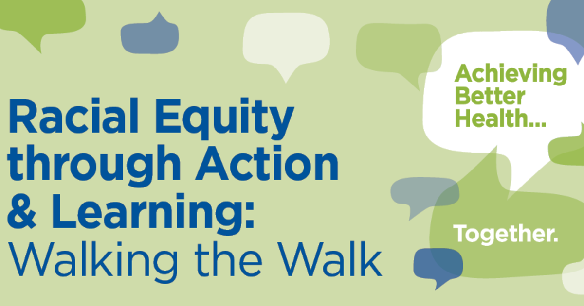 Racial Equity through Action and Learning (REAL): Walking the Walk ,Fri ...