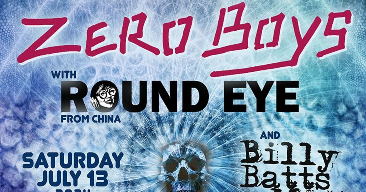 ZERO BOYS, Round Eye, Billy Batts & the Made Men, Sat, Jul 13th, 2024 ...