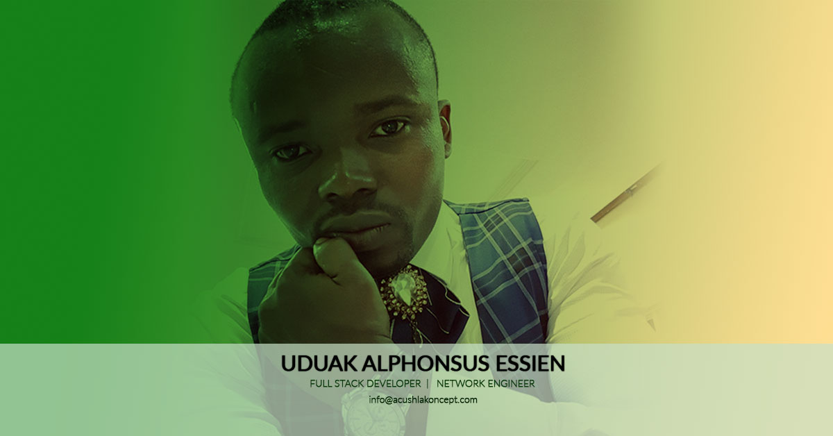 Uduak Essien | FullStack Developer | Network Engr.