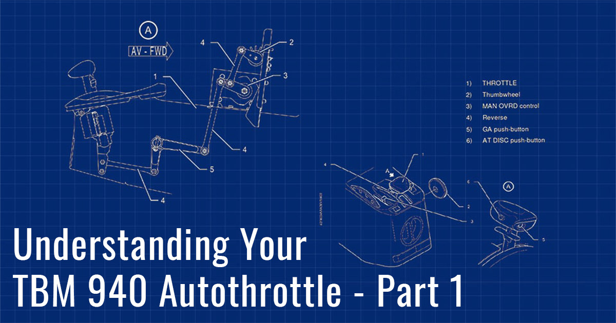 Understanding Your TBM 940 Autothrottle Part 1