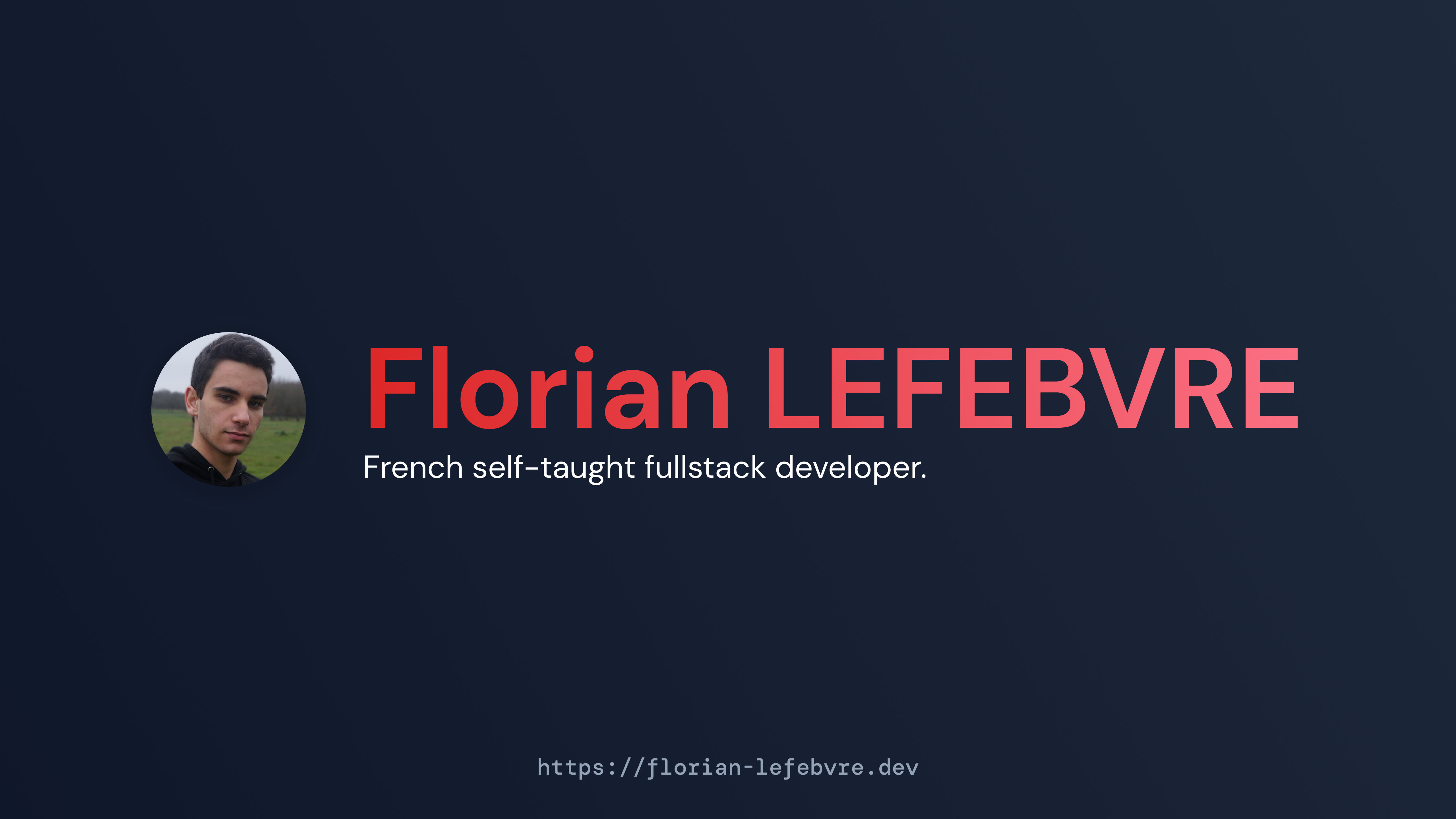 Home - Florian LEFEBVRE, french self-taught fullstack developer.