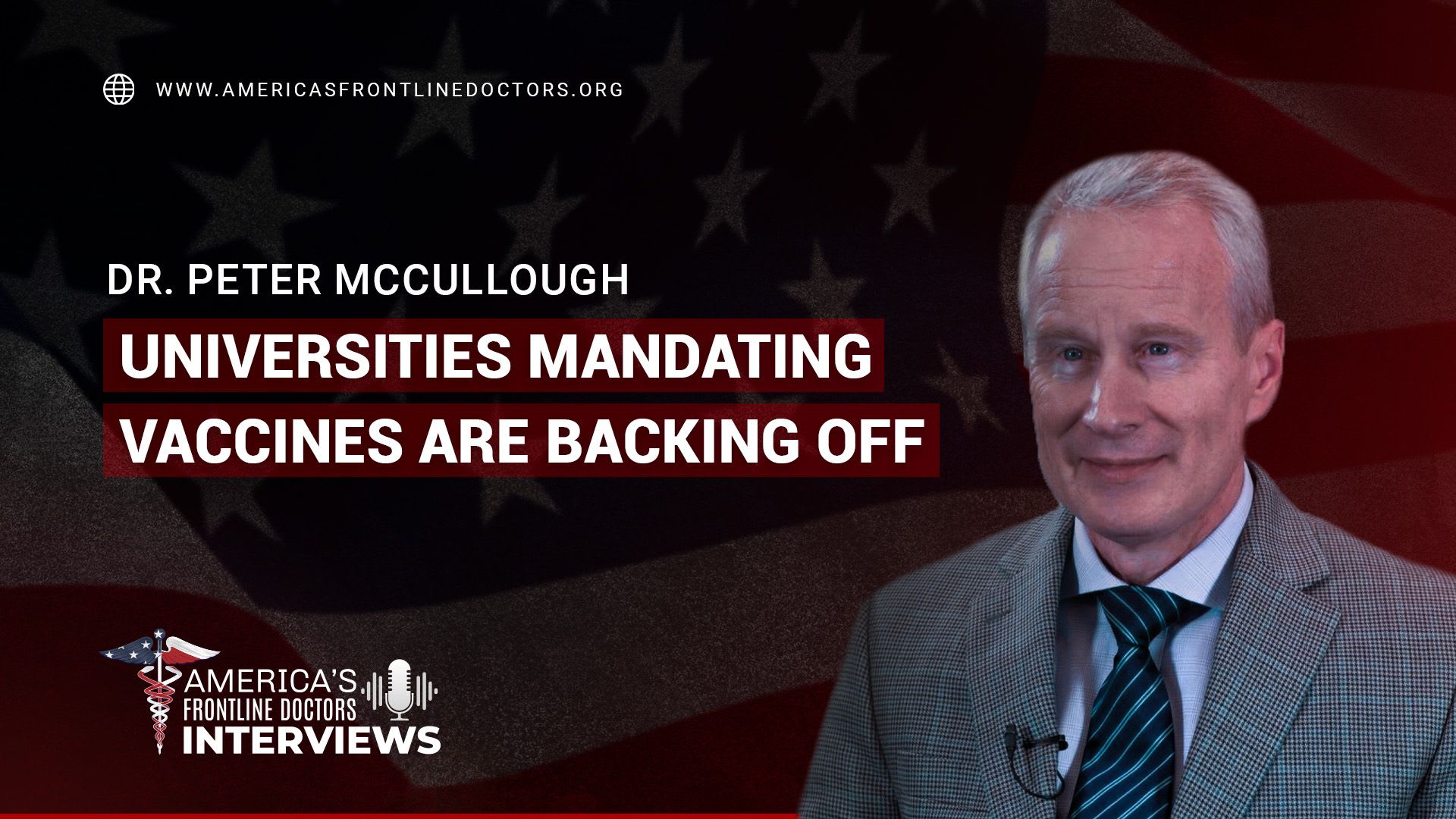 Dr. Peter McCullough: Universities Mandating Vaccines are Backing Off ...