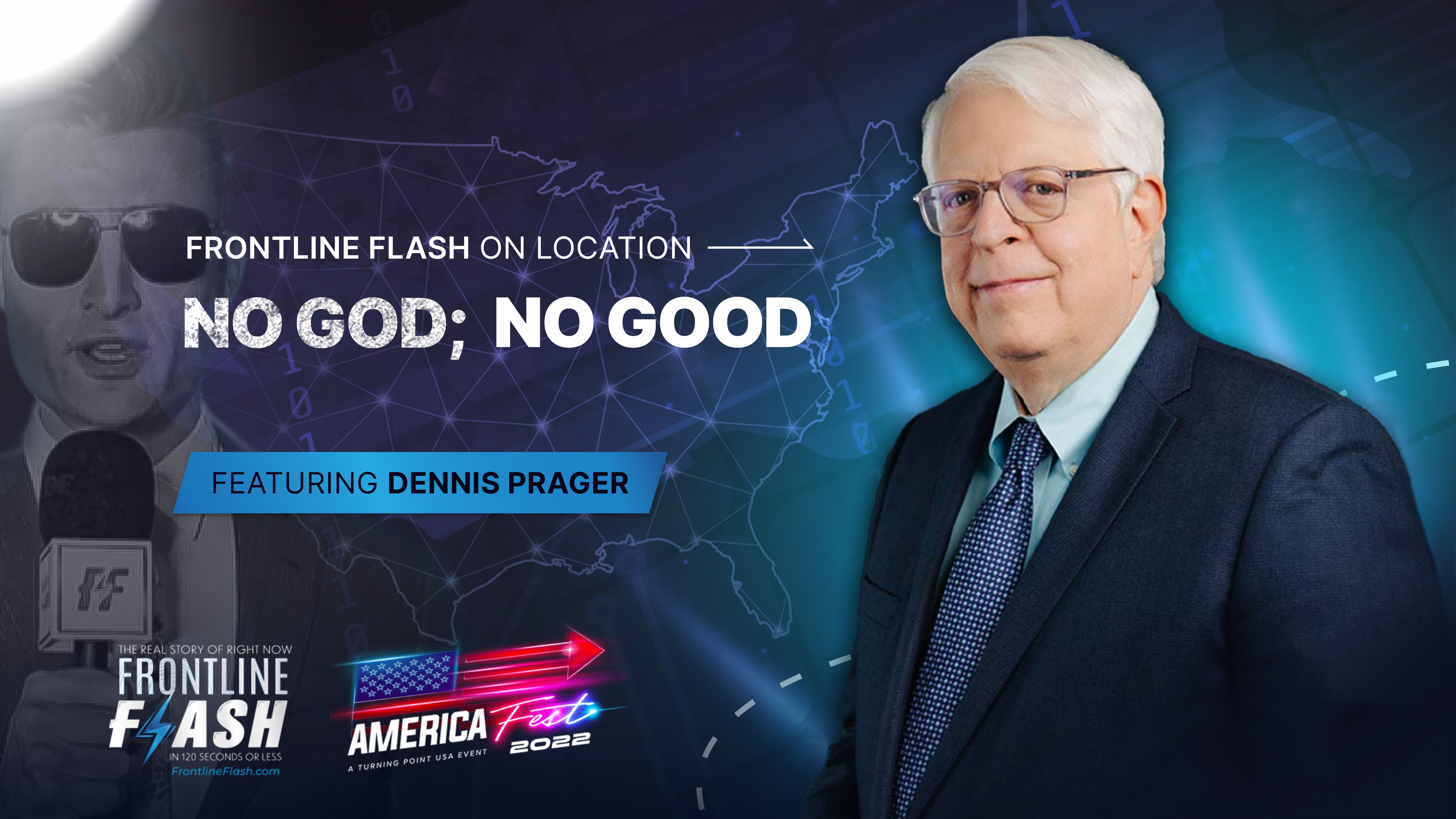 Frontline Flash™ On Location: ‘No God; No Good’ with Dennis Prager ...