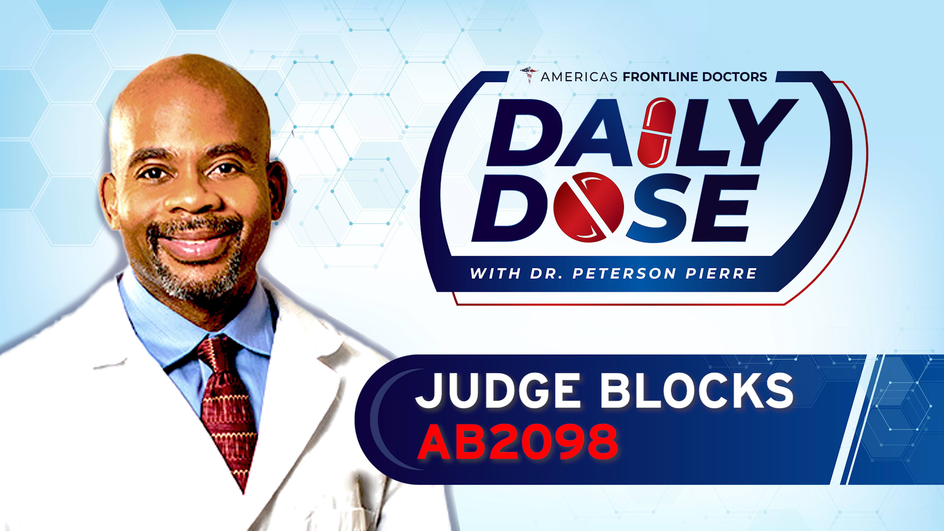 Daily Dose: ‘Judge Blocks AB2098’ with Dr. Peterson Pierre | America's ...