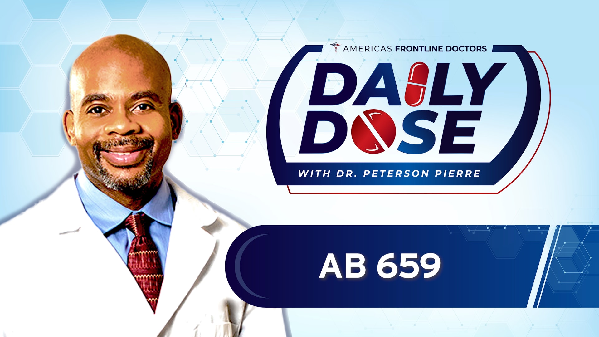 Daily Dose: ‘AB 659' with Dr. Peterson Pierre | America's Frontline Doctors