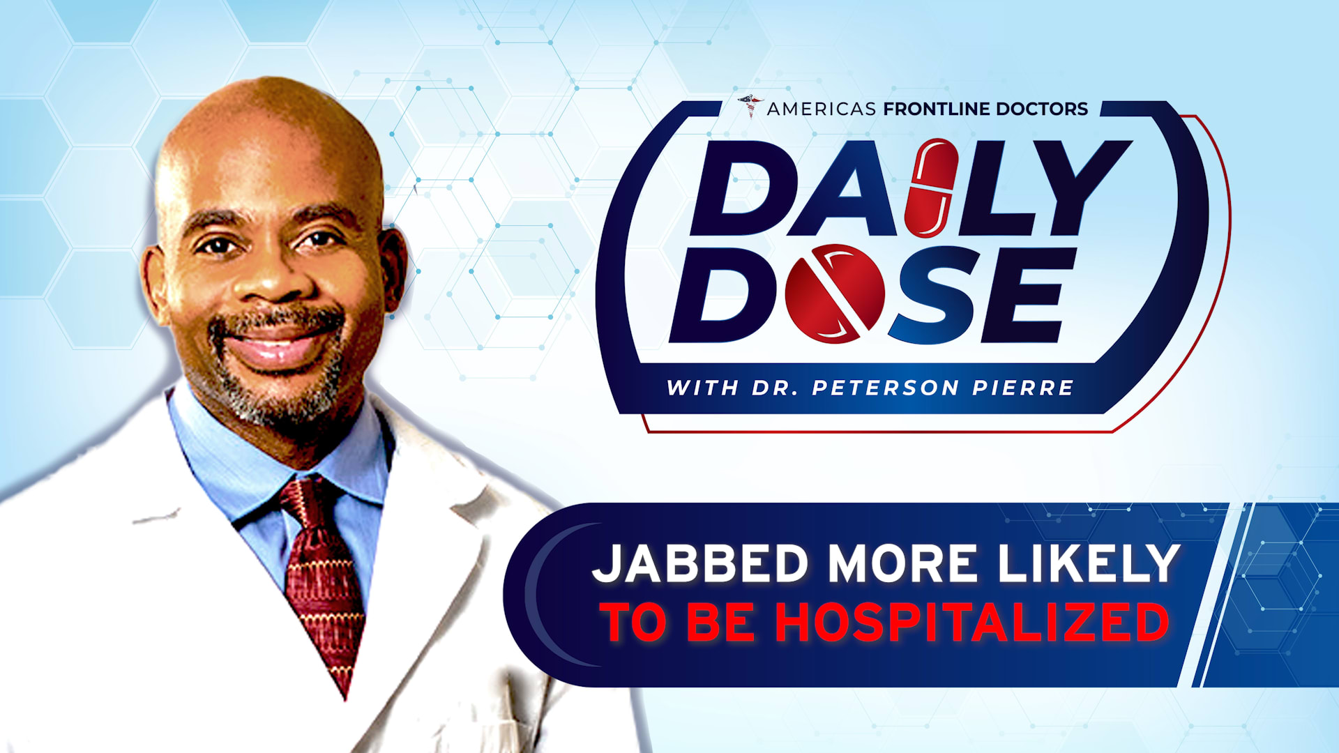 Daily Dose: 'Jabbed More Likely to Be Hospitalized' with Dr. Peterson ...