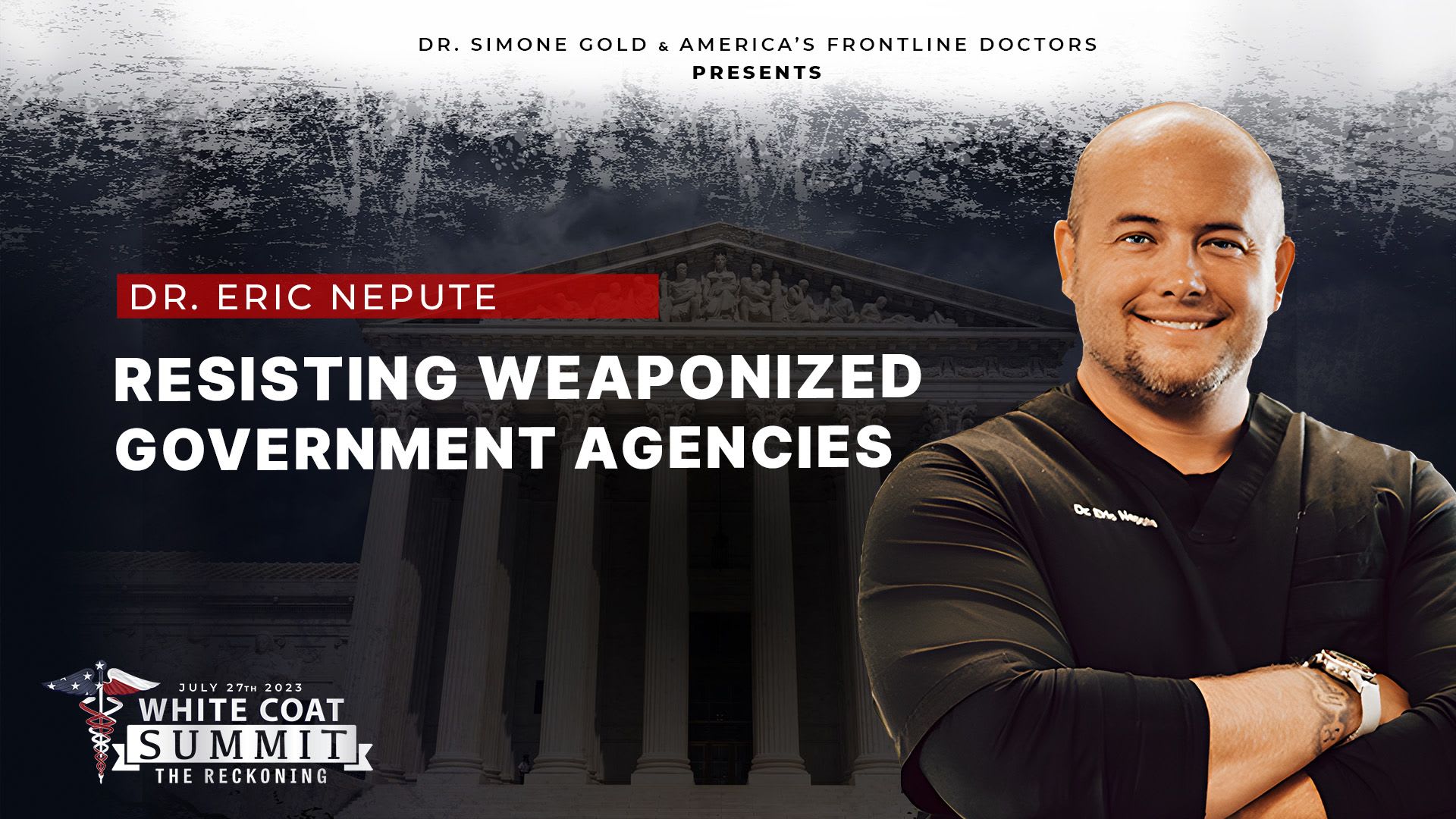 Resisting Weaponized Government Agencies by Dr. Eric Nepute | America's Frontline Doctors
