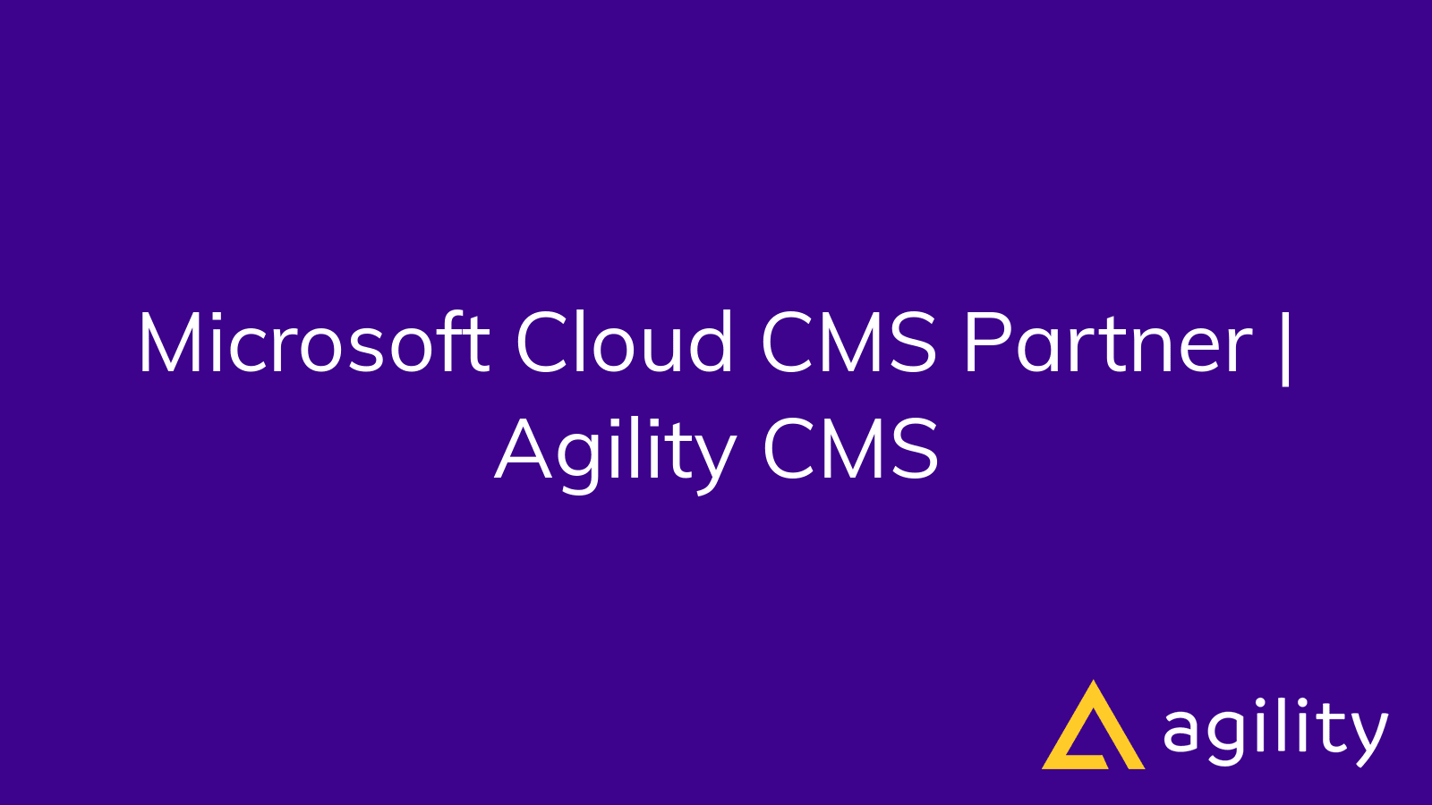 Microsoft Cloud CMS Partner | Agility CMS