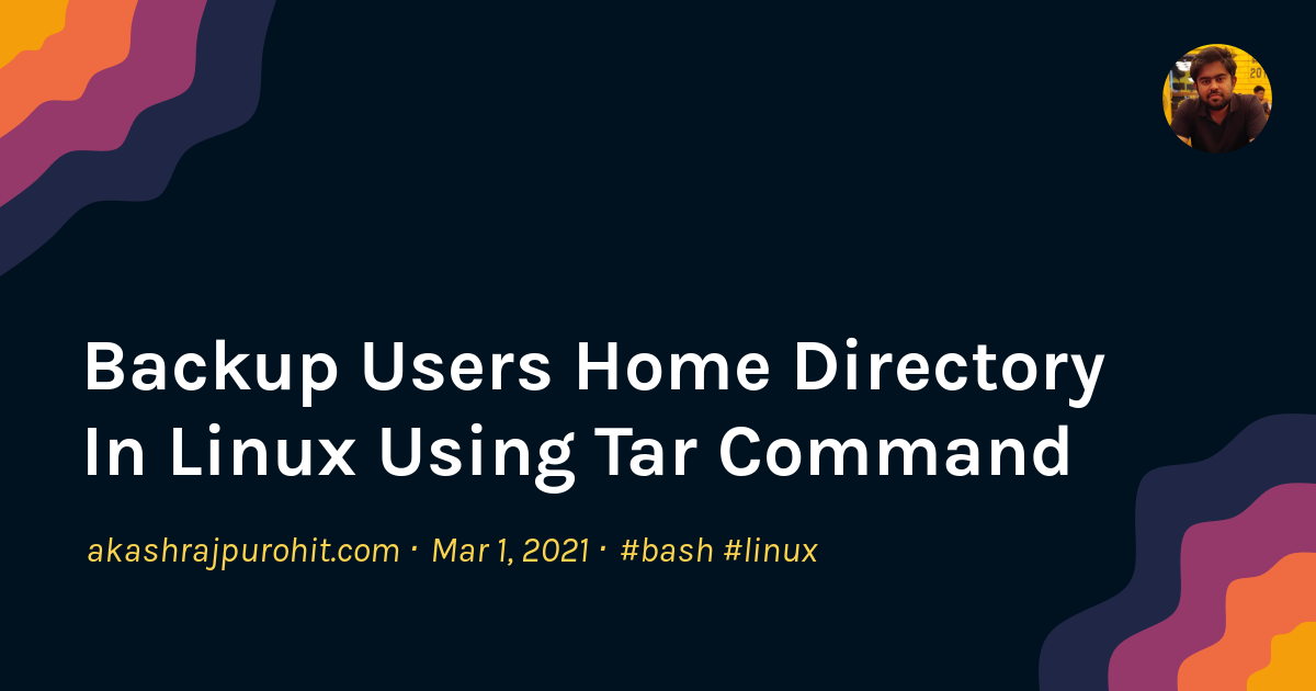 Backup Users Home Directory In Linux Using Tar Command | Akash Rajpurohit