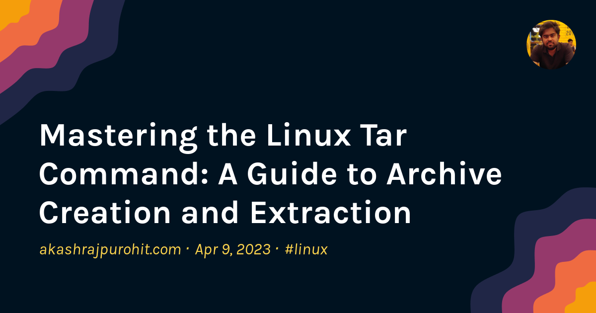 Mastering the Linux Tar Command: A Guide to Archive Creation and ...