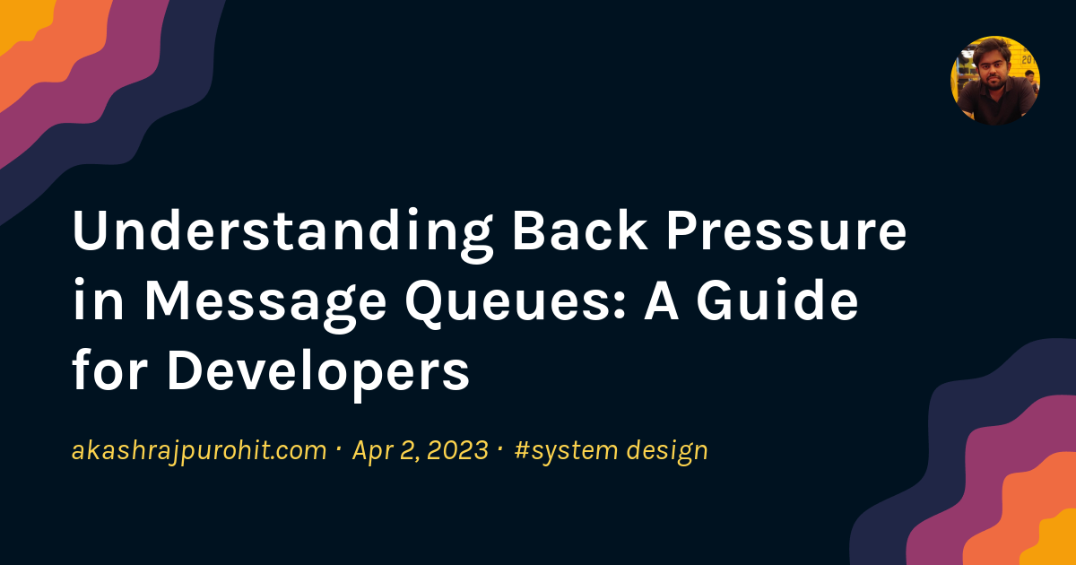Understanding Back Pressure in Message Queues: A Guide for Developers ...