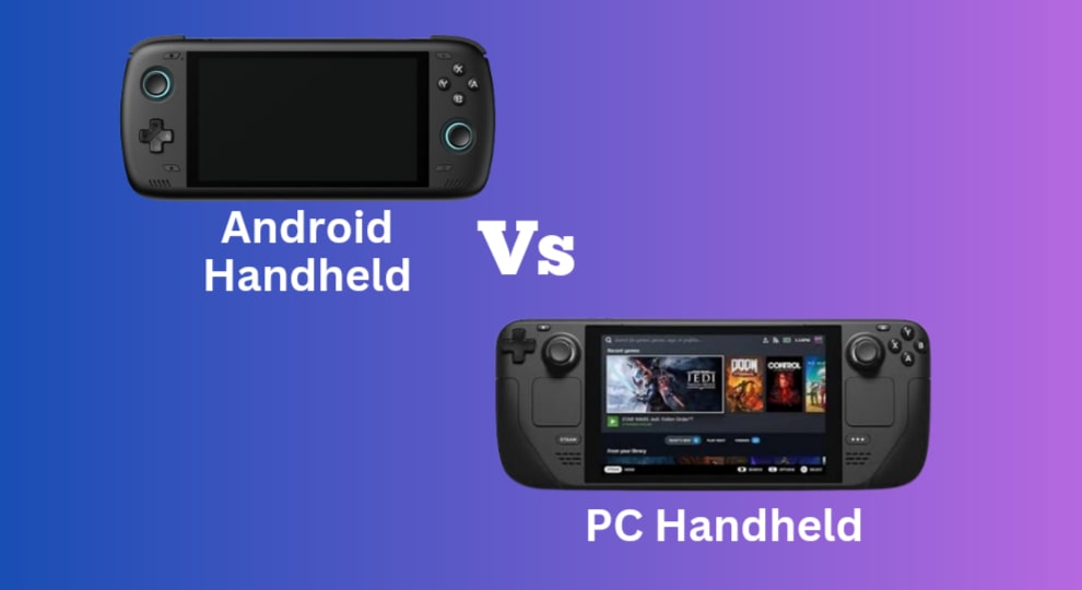 Android Handheld Consoles Vs PC Handheld Consoles