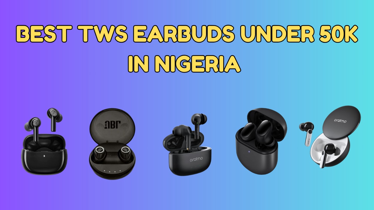 Best TWS Earbuds in Nigeria under 50,000 Naira